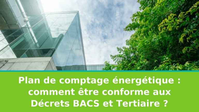 Plan de comptage Décret BACS & Décret Tertiaire | Smart Impulse